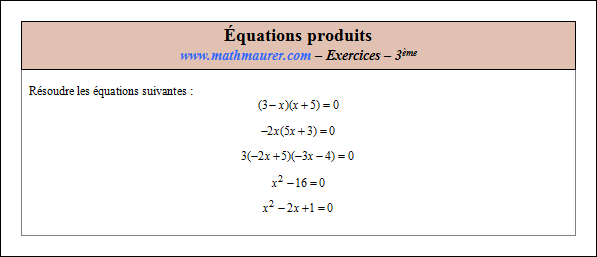 Exercices corrigés sur les équations produits en troisième